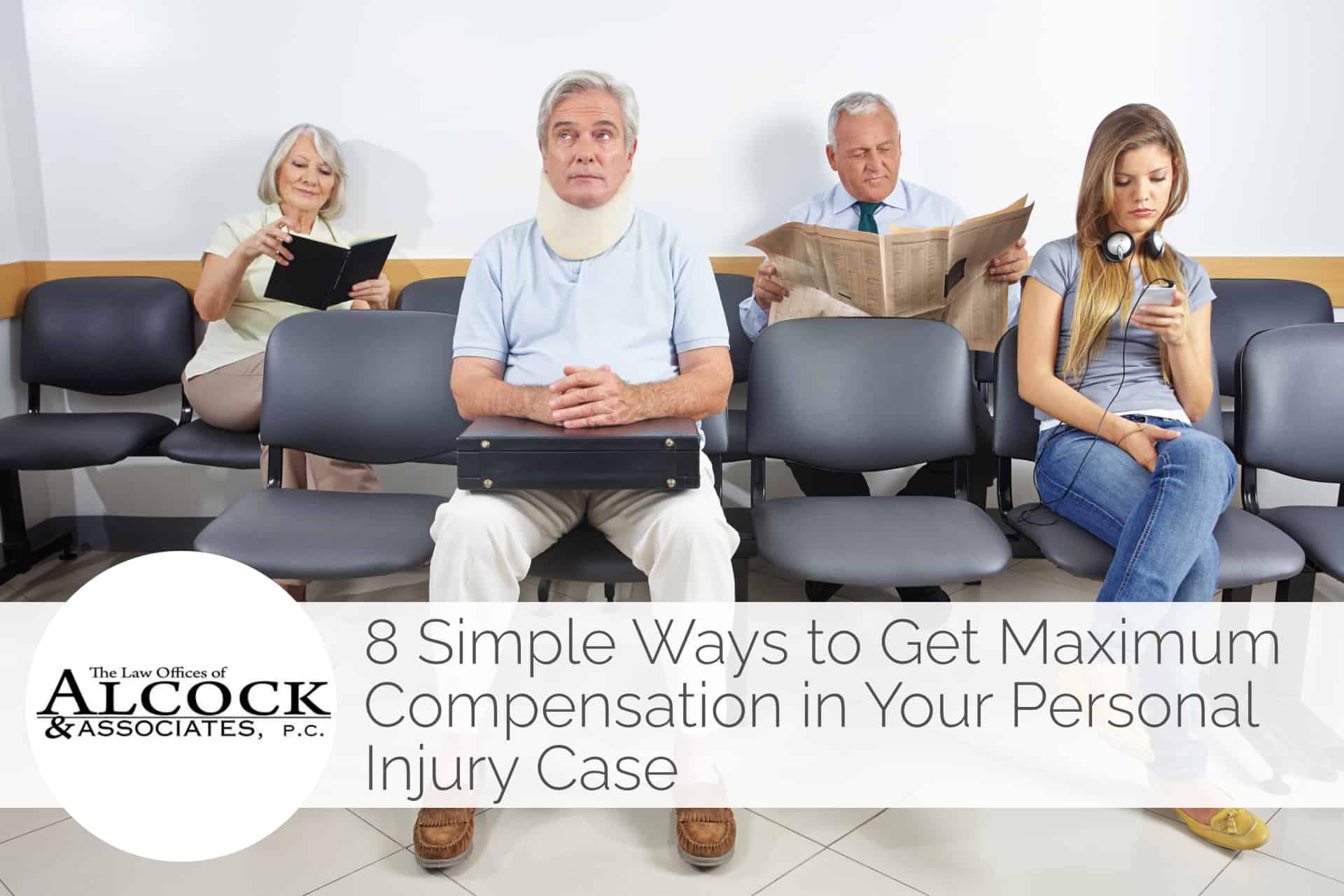 8 Simple Ways to Get Maximum Compensation in Your Personal Injury Case ...